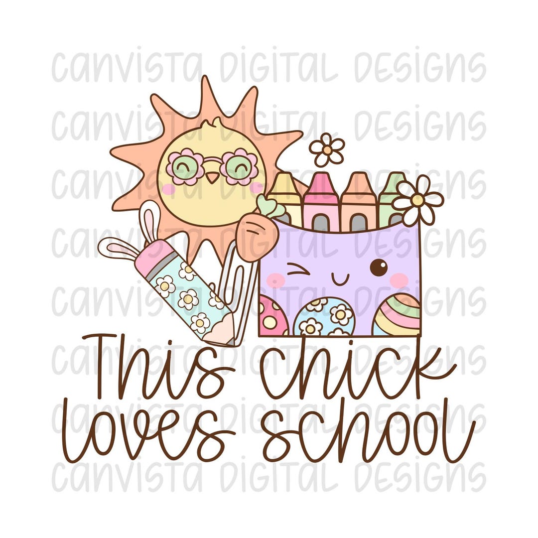 This Chick Loves School PNG File - Digital Design - Commercial Use ...