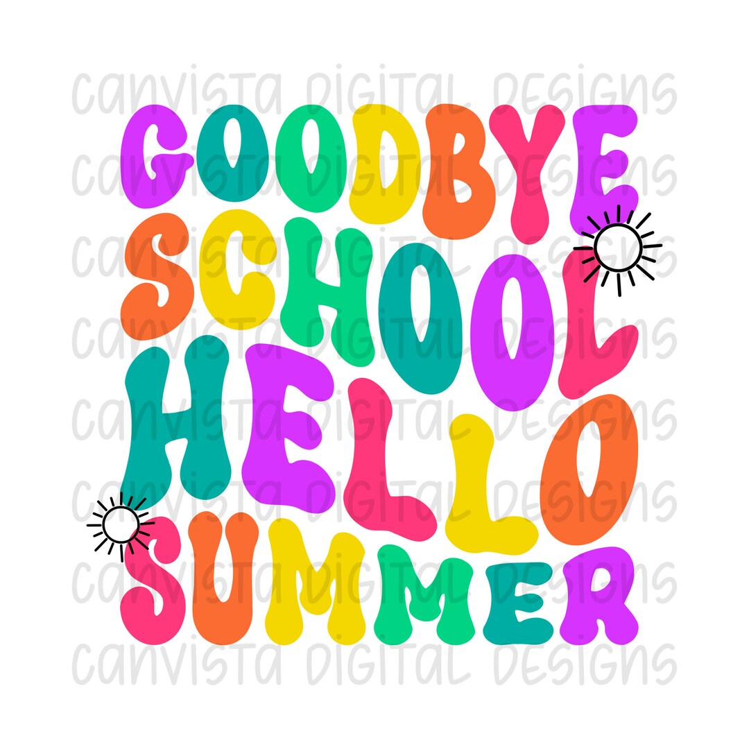 Goodbye School Hello Summer PNG File - Digital Design - Commercial Use ...