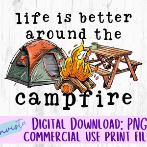 Life is Better Around the Campfire PNG File for Sublimation/dtf ...