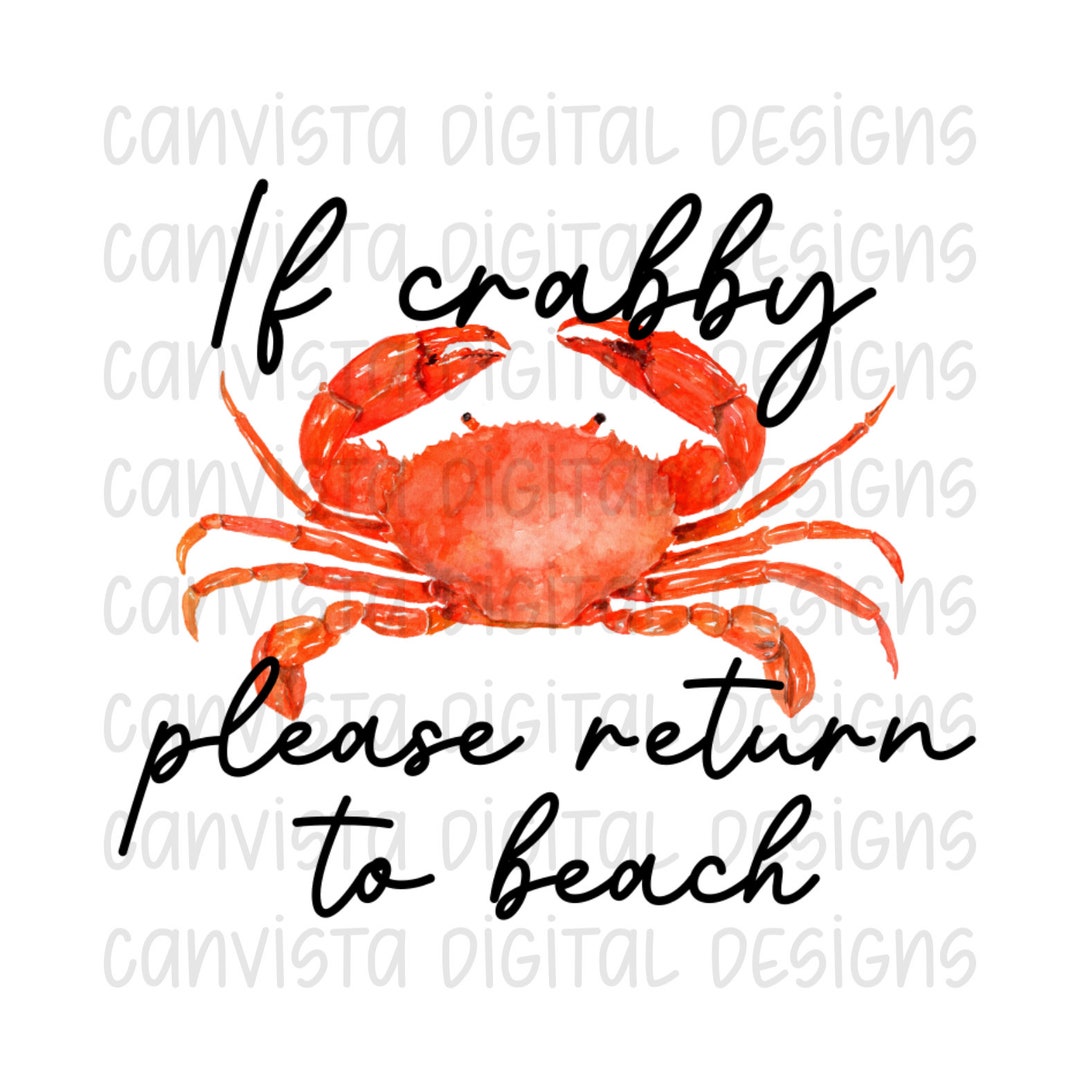 If Crabby, Please Return to Beach PNG File for Sublimation - Commercial ...