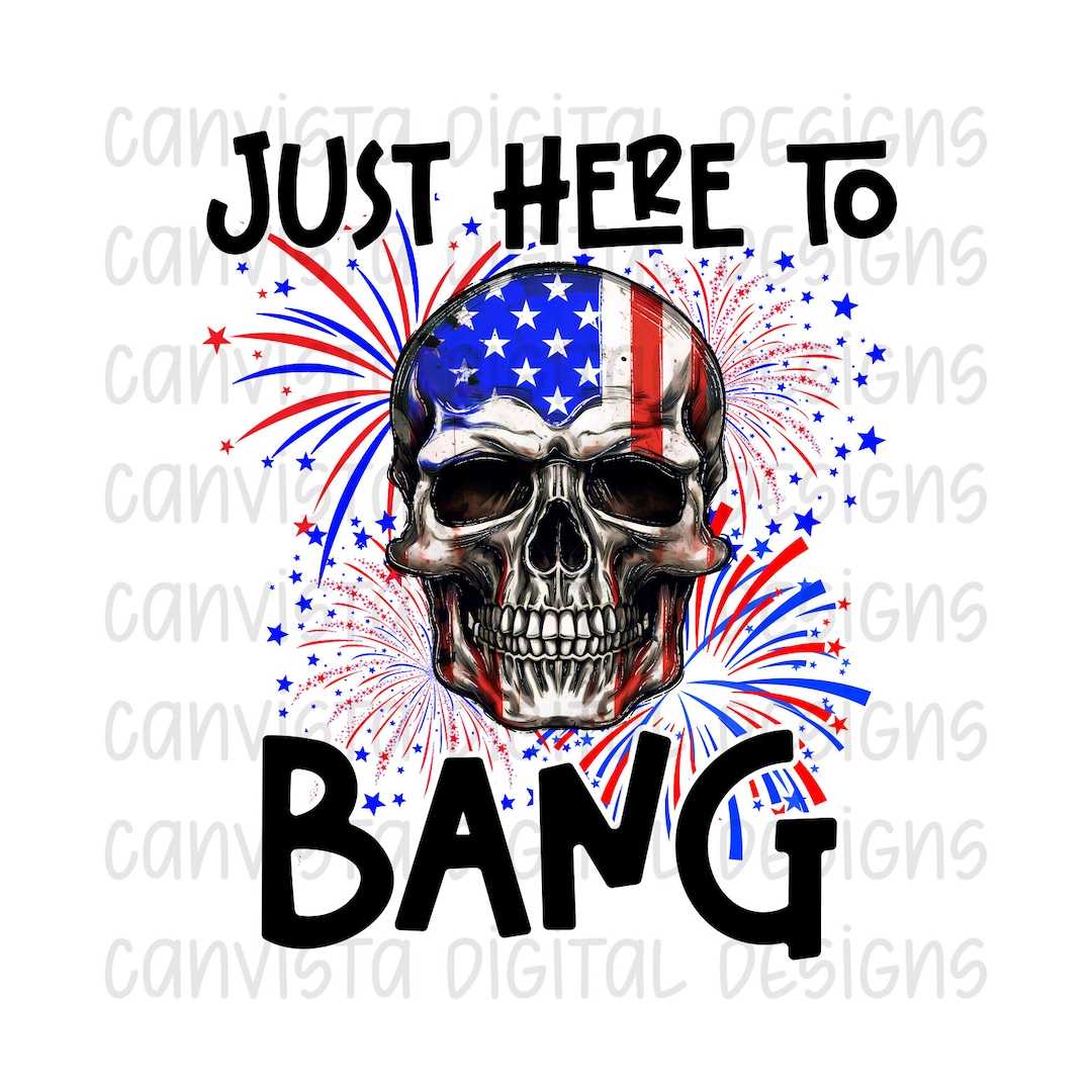 Just Here to Bang PNG File for Sublimation/dtf - Commercial Use Print ...