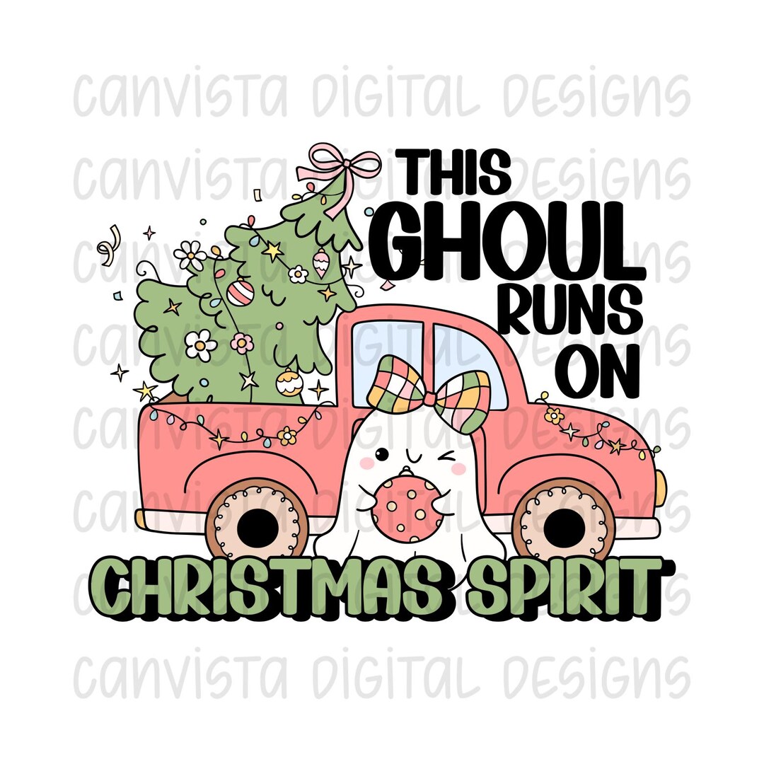 This Ghoul Runs on Christmas Spirit PNG File - Commercial Use Print ...