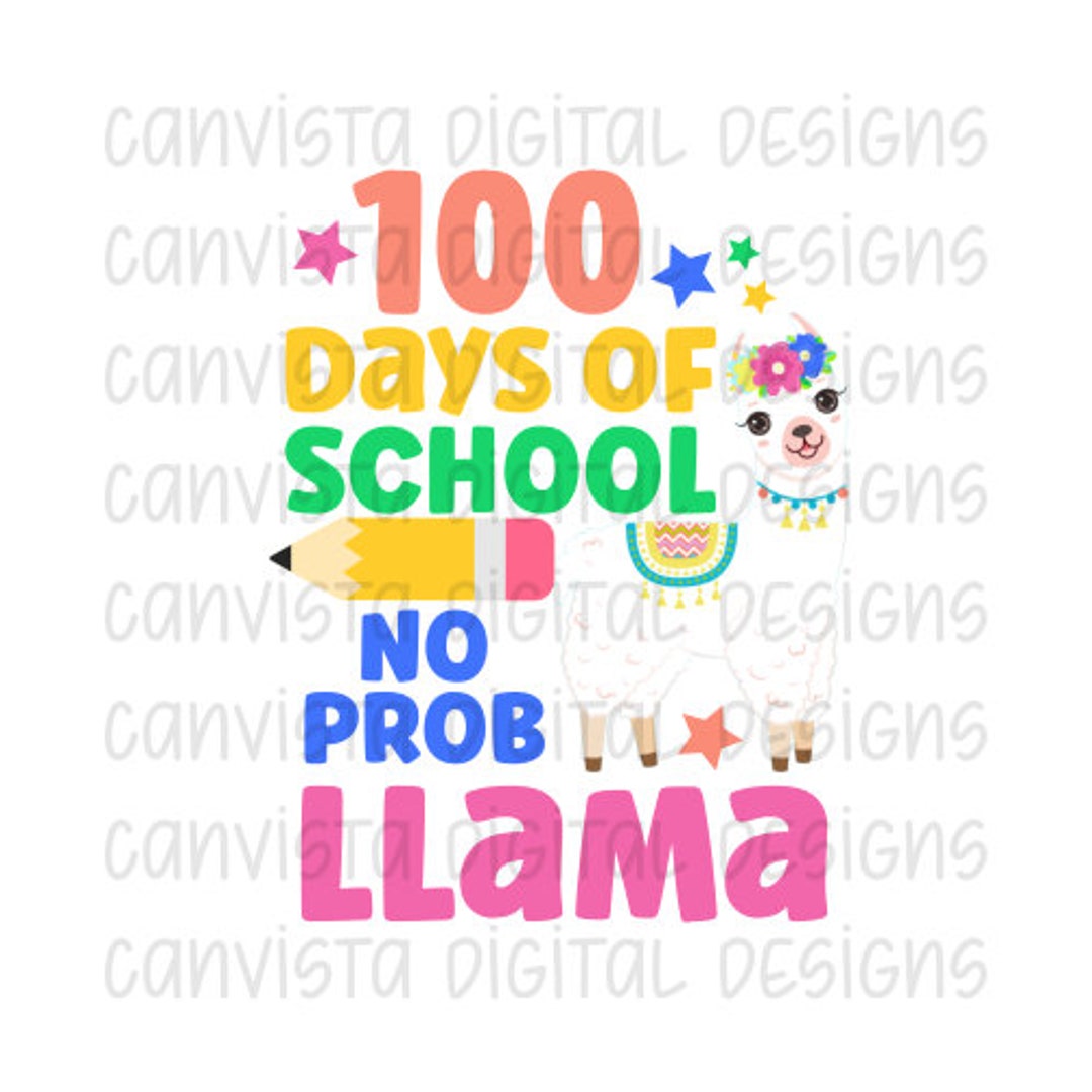 100 Days of School. No Prob Llama PNG File for Sublimation Commercial ...