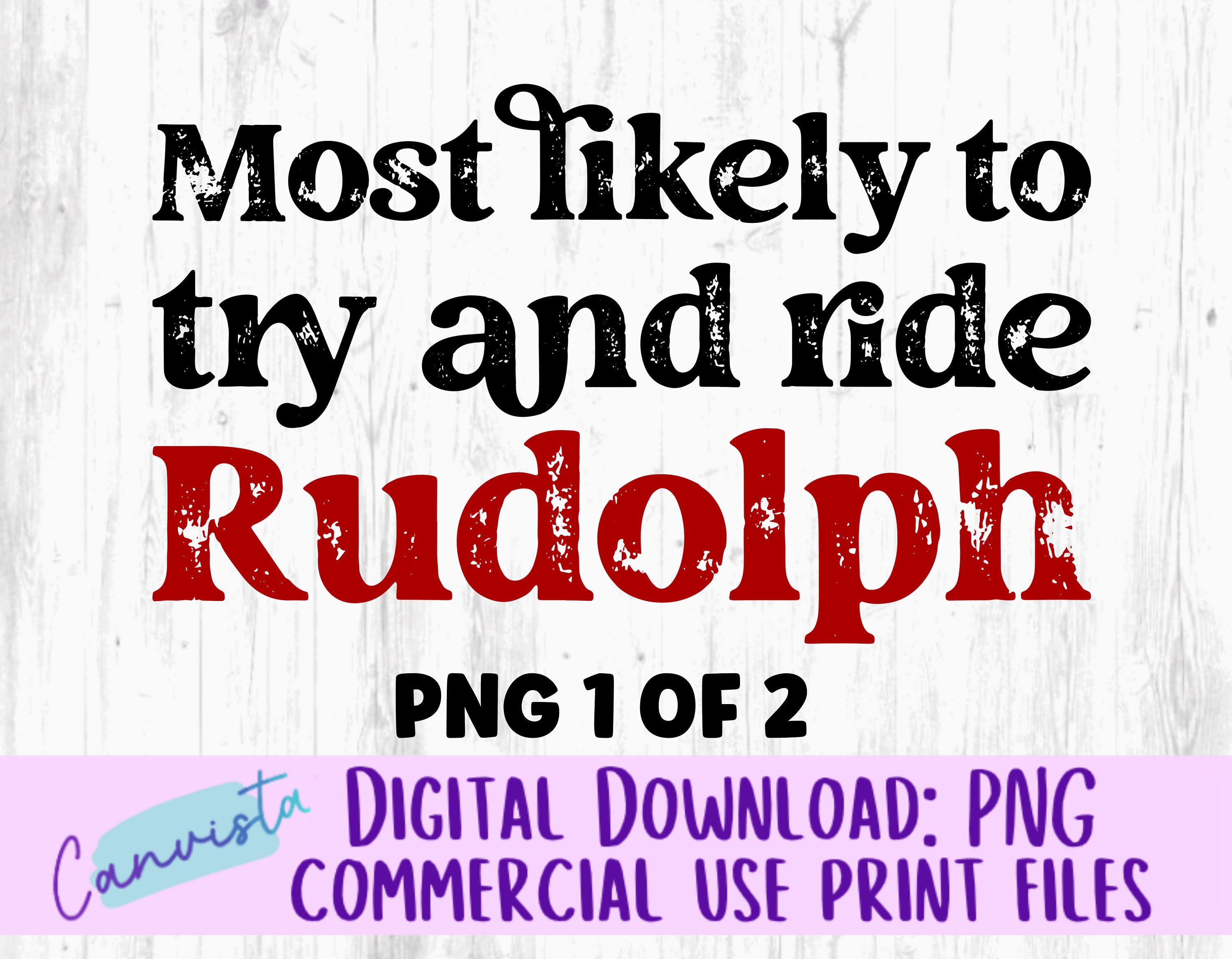 Most Likely to Try and Ride Rudolph PNG File for Sublimation - Etsy