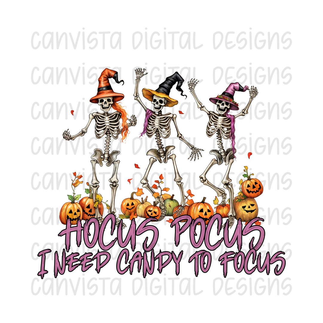 Hocus Pocus I Need Candy to Focus PNG File - Commercial Use Print File ...