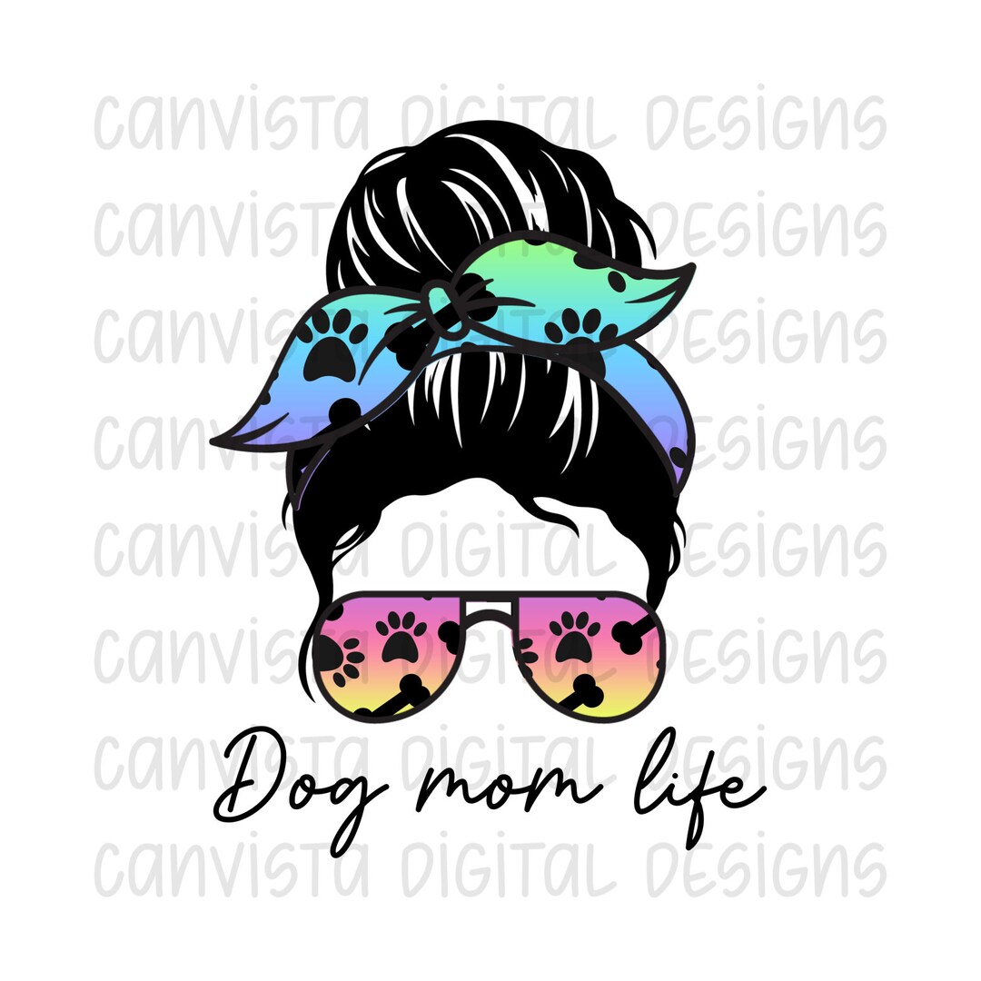 Dog Mom Life PNG File for Sublimation Commercial Use Print - Etsy