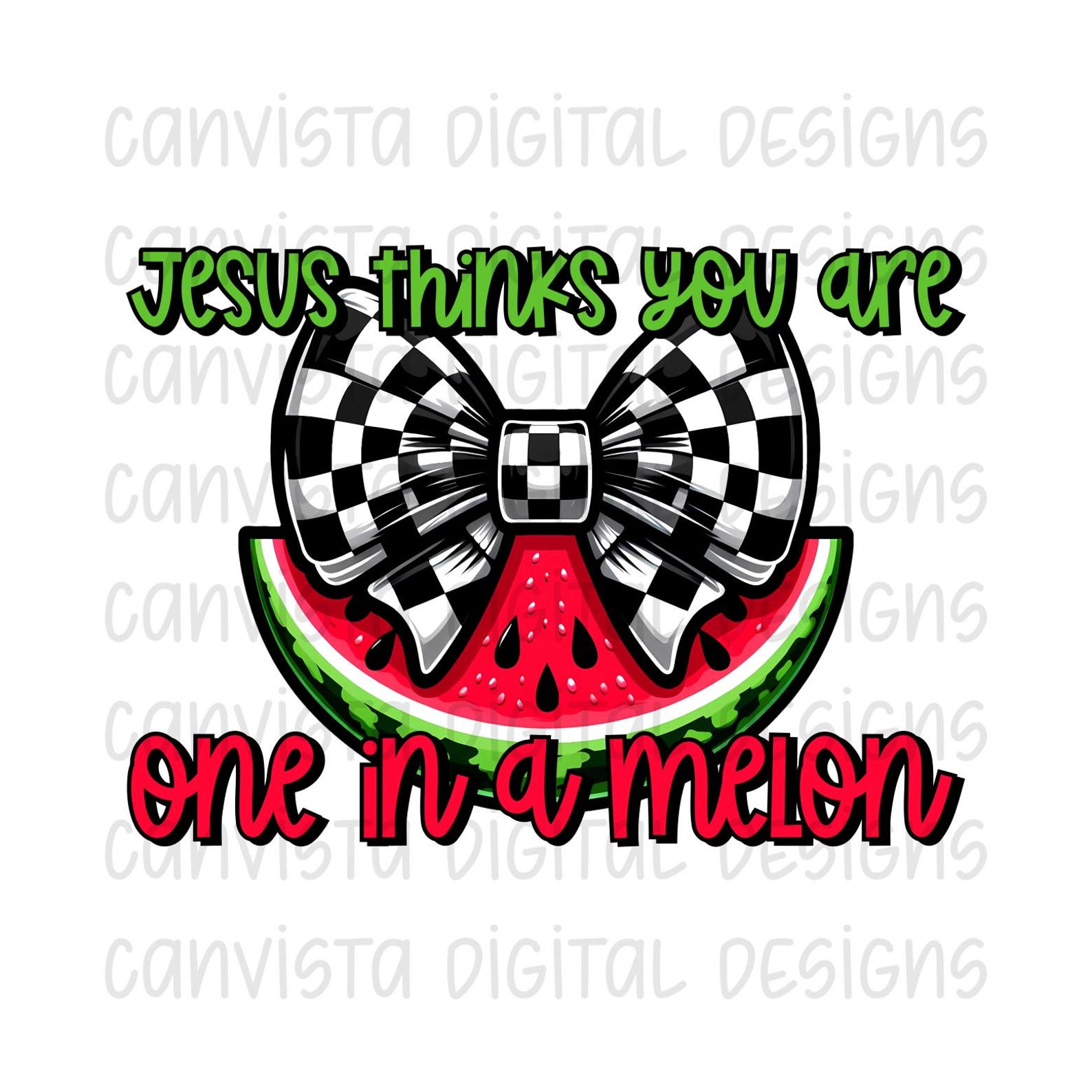 Jesus Thinks You Are One in A Melon PNG File - Digital Design ...