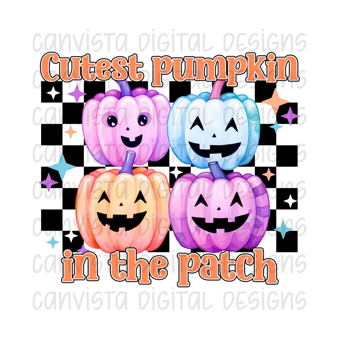 Cutest Pumpkin in the Patch Png File - Commercial Use Print File ...