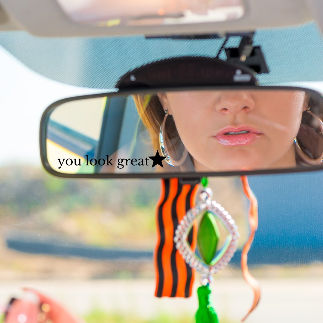 You Look Great Car Mirror Decal, Rear View Mirror Decal, Car Decal ...