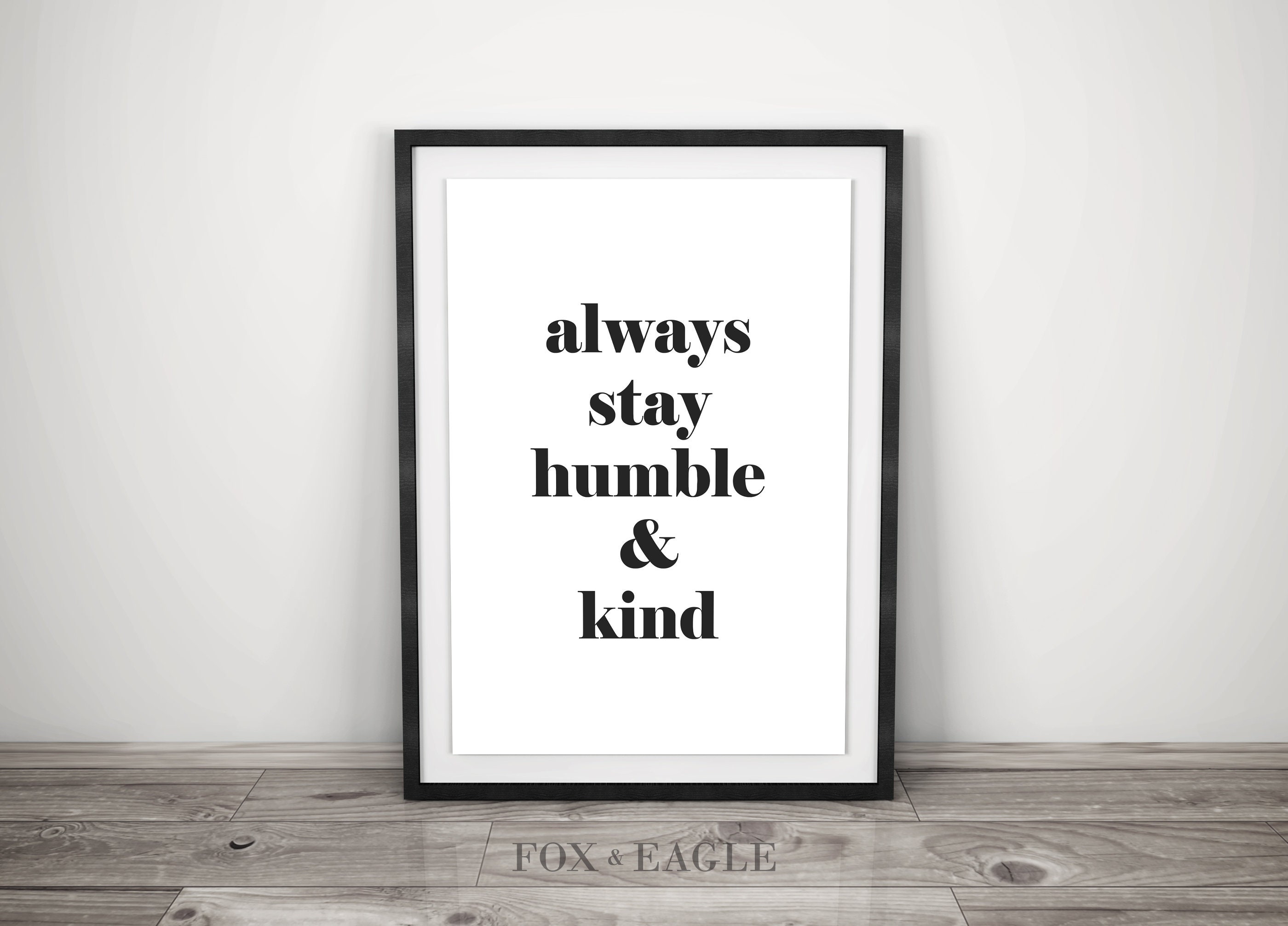 Printable Wall Art: Always Stay Humble and Kind, Motivational Quote ...