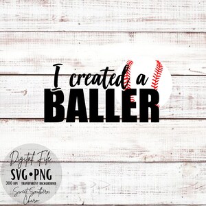 I Created a Baller - Baseball Svg - Baseball Svg Files - Svg File - Svg ...