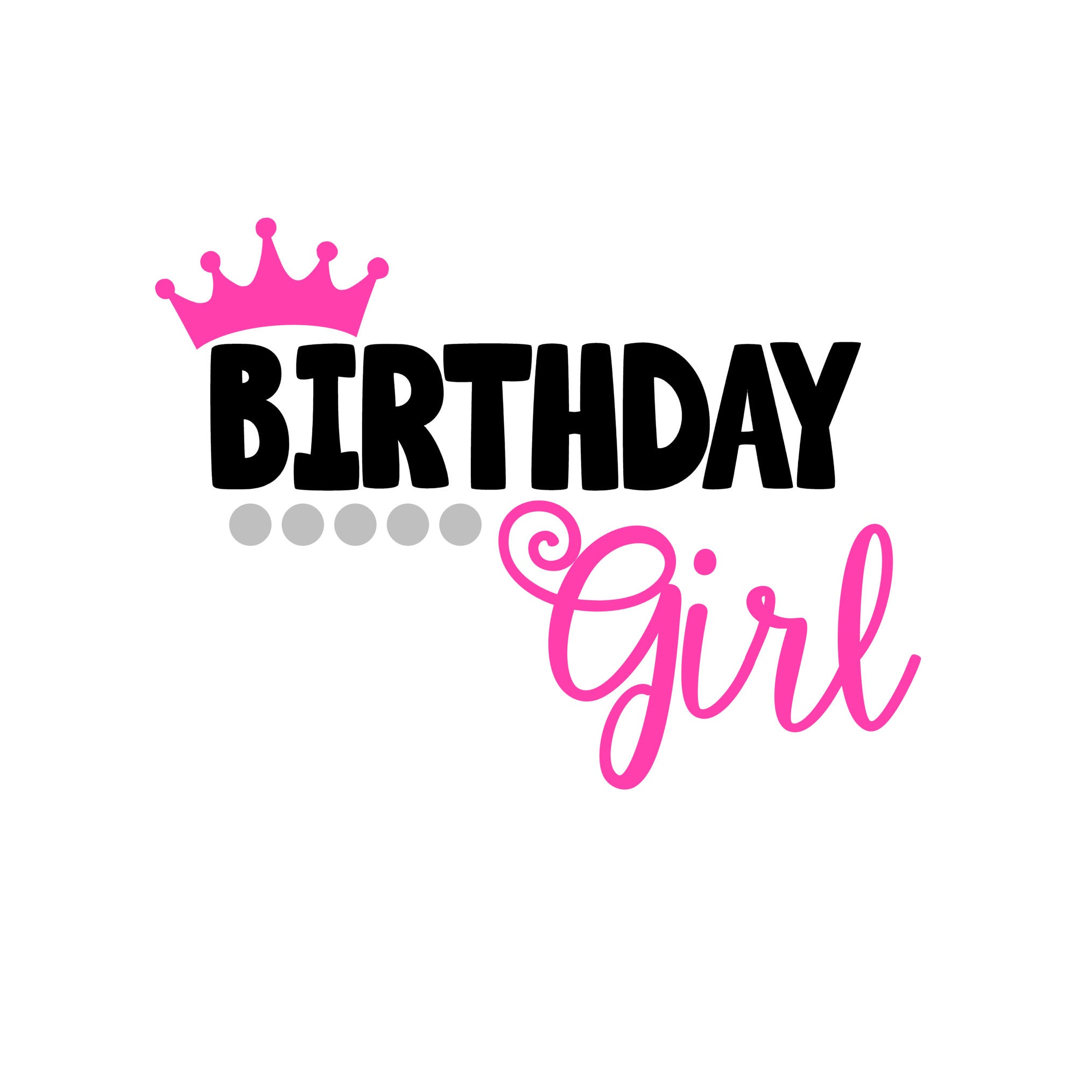 Birthday Girl Svg Svg File Svg Files Birthday Svg - Etsy Norway