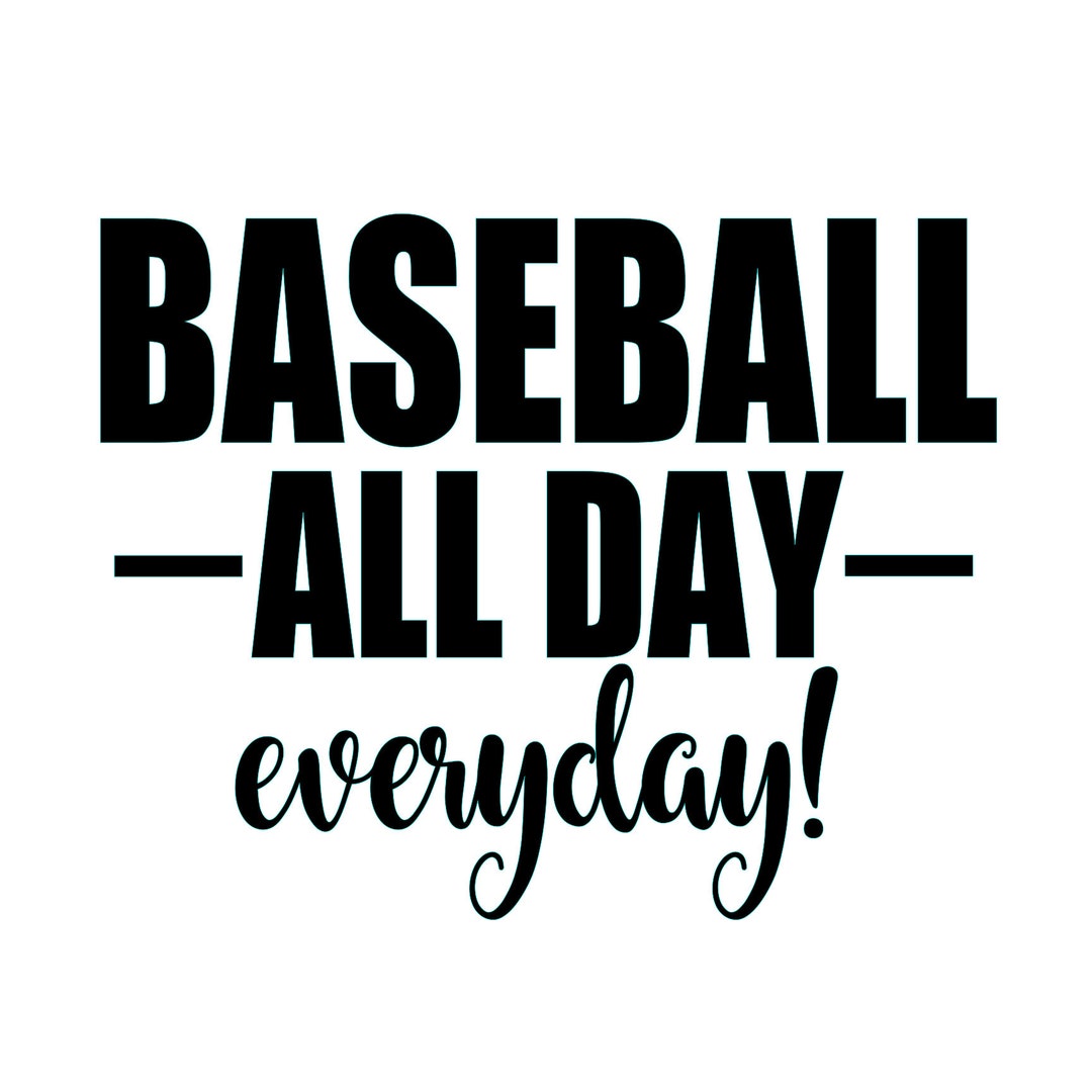 Baseball All Day Everyday - Baseball Svg - Baseball Svg Files - Svg ...