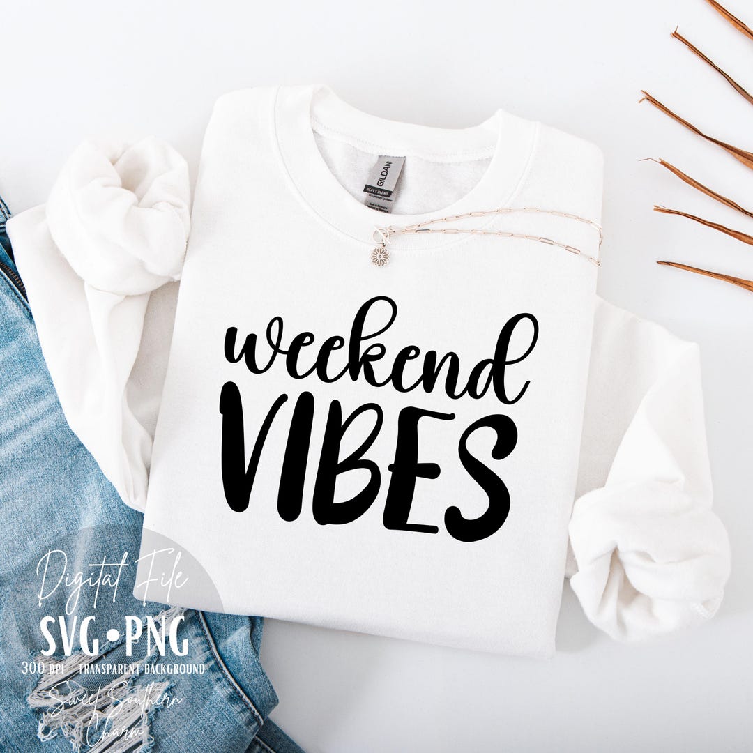 Weekend Vibes Svg - Weekend Vibes Png - Weekend Svg - Simple Svg ...