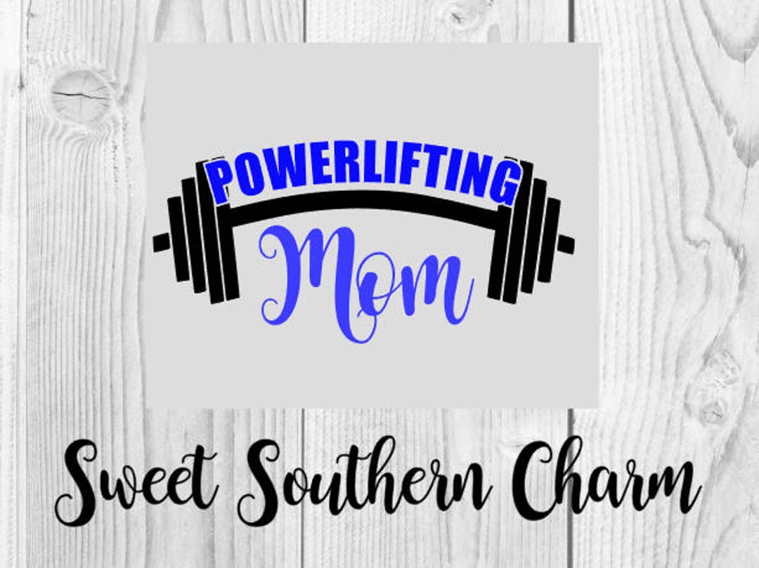Powerlifting Svg File Svg Files Svg File Powerlifting Mom Weights Svg ...