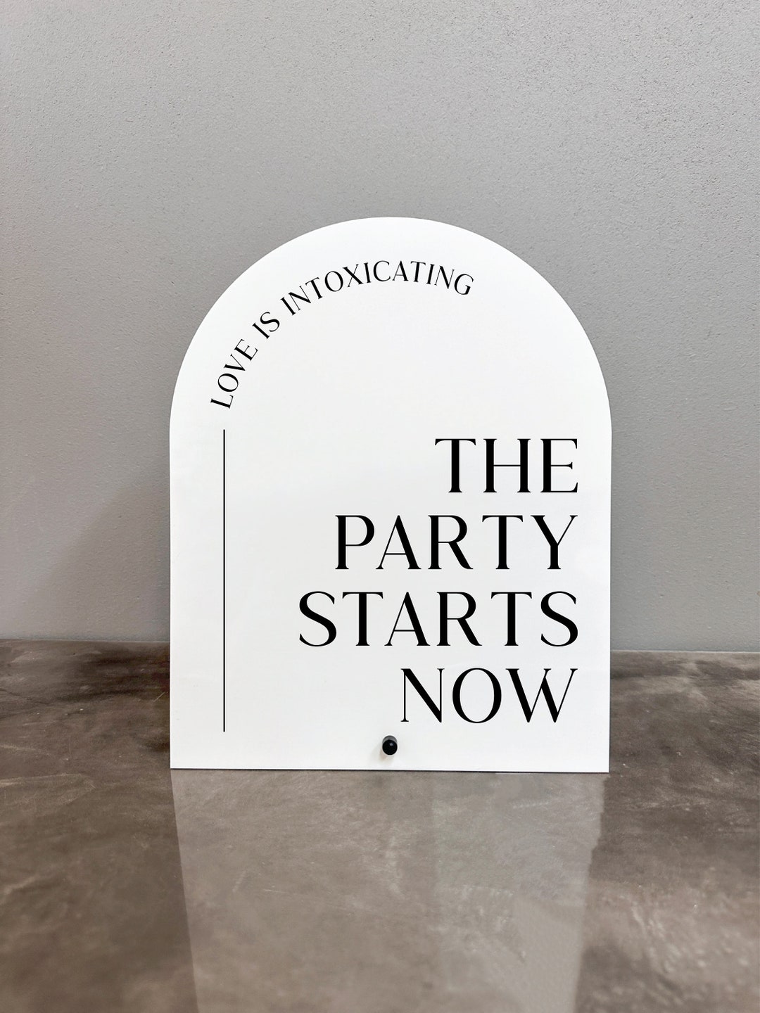 The Party Starts Now Acrylic Sign, Love is Intoxicating Sign, Wedding ...
