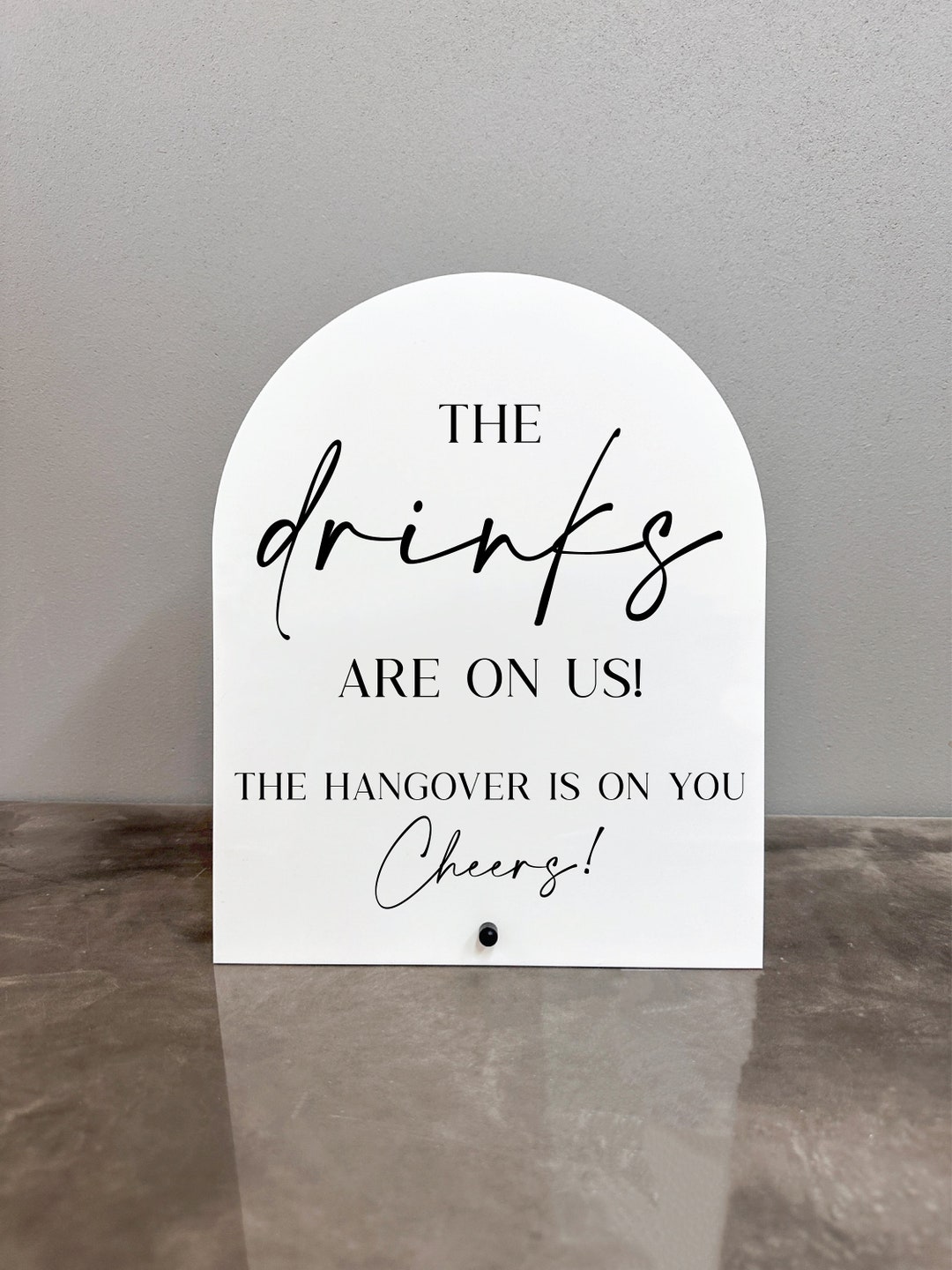 The Drinks Are on Us Acrylic Sign, the Drinks Are on Us the Hangover is ...