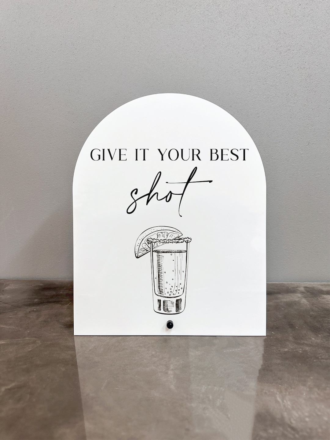Give It Your Best Shot Acrylic Sign, Give It Your Best Shot Sign ...
