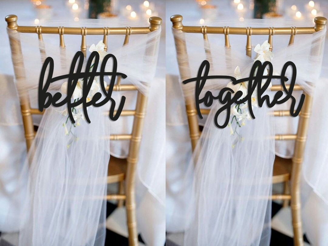 Wedding Chair Sign Better Together Photo Prop Wedding Chair Decor ...