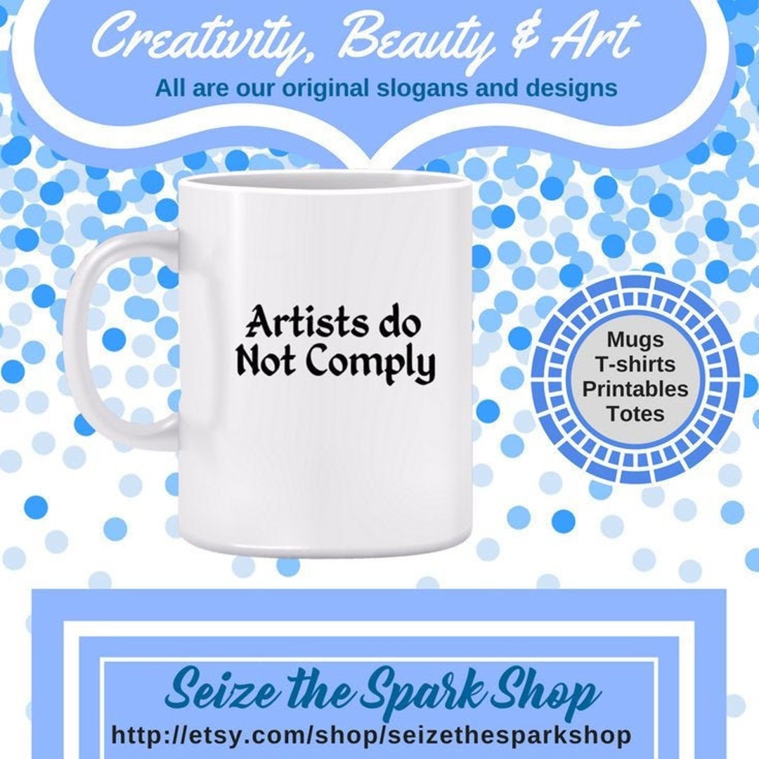Artists Do Not Comply Mug Making Art Breaks the Rules Try - Etsy