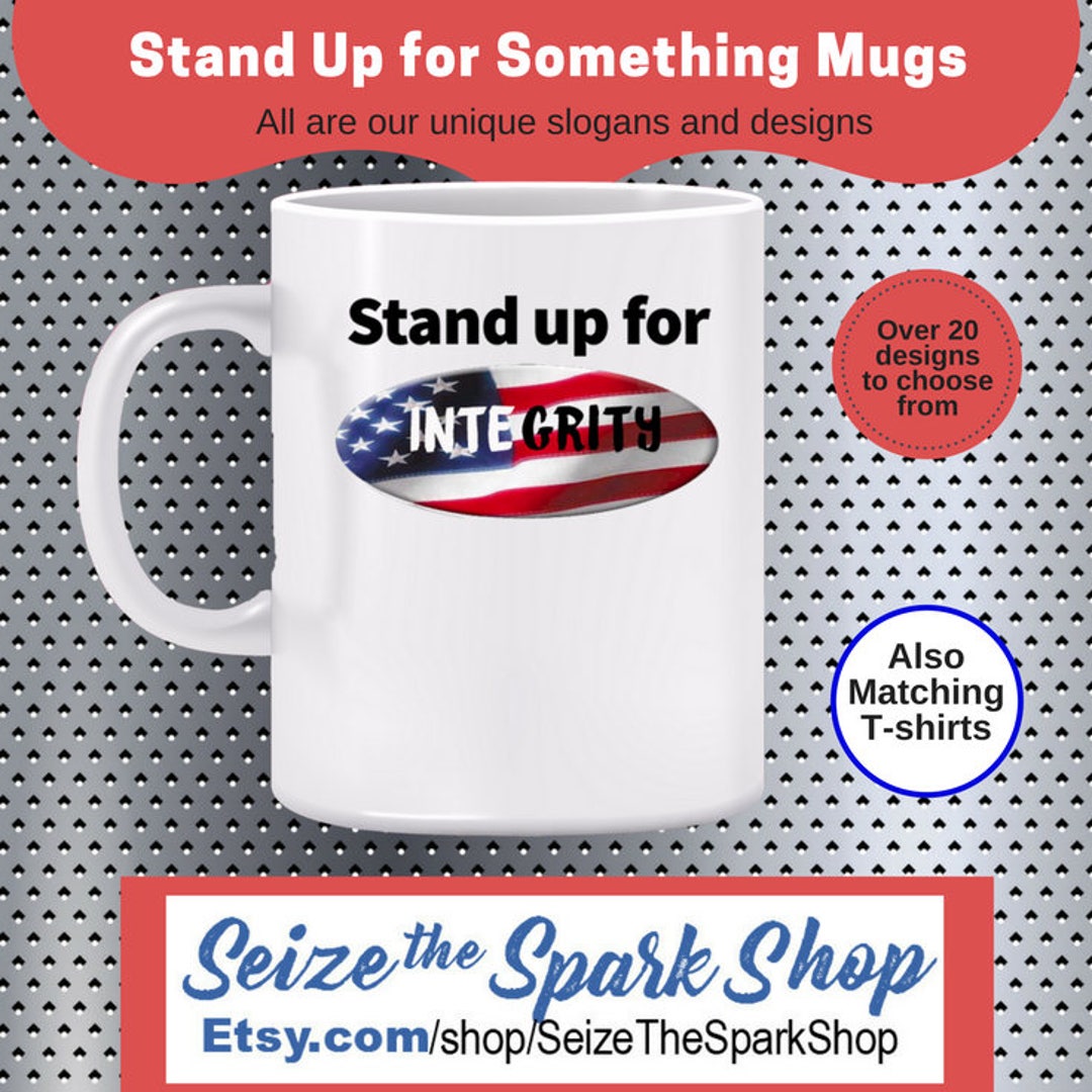 Stand up for Integrity Mug - Act and Speak With Honor and Respect ...