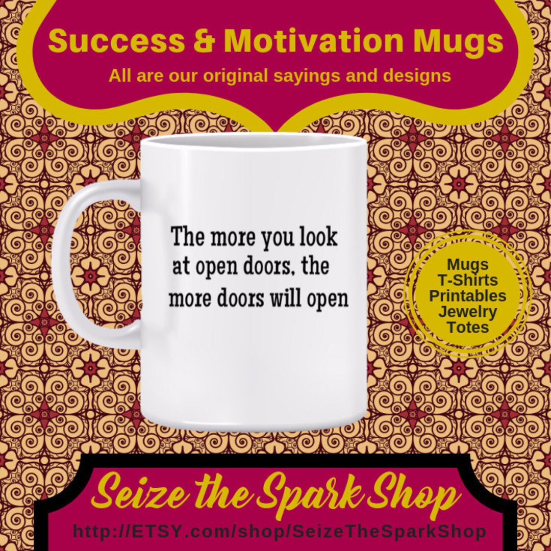 The More You Look at Open Doors the More Doors Will Open Mug Make a ...
