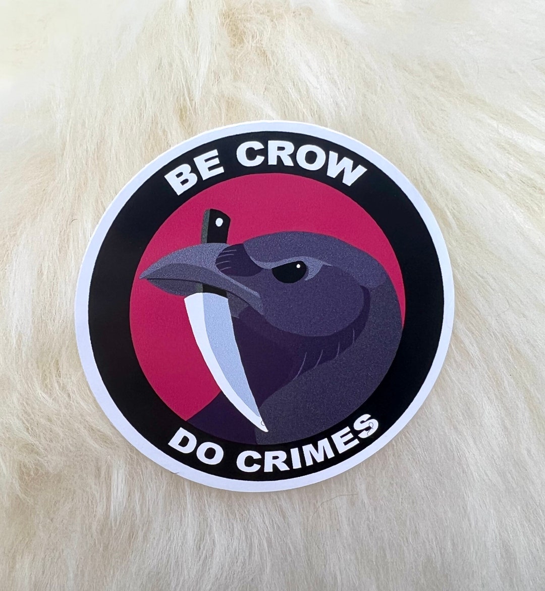 Be Crow Do Crimes Raven Vinyl Sticker - 3"x3" - Etsy