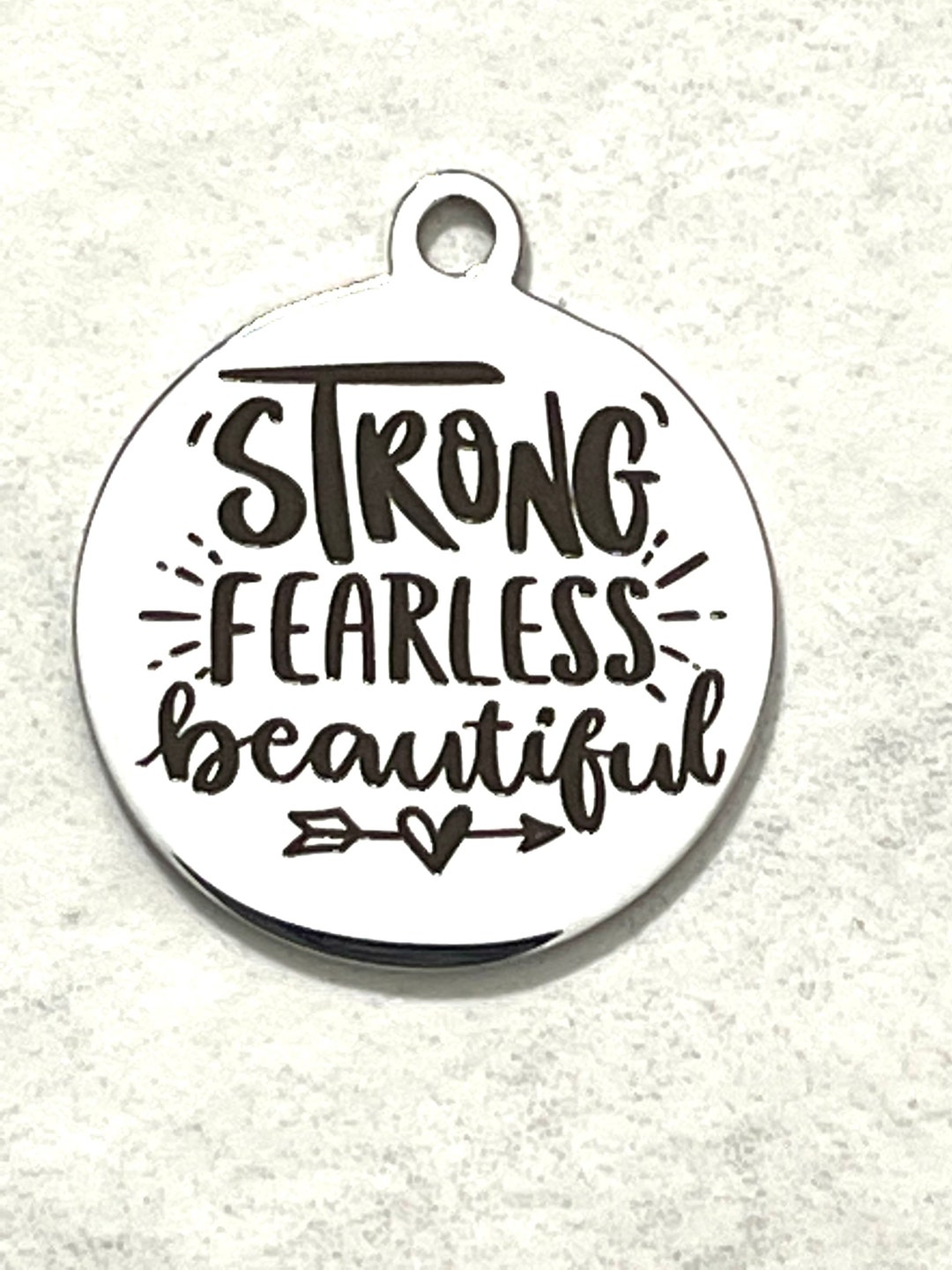 Strong, Fearless, Beautiful 25mm Stainless Steel Round Laser Engraved ...