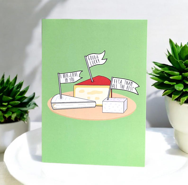 Good Luck Cheese Pun Card - 'gouda Luck', 'I Brie-lieve in You', 'feta ...