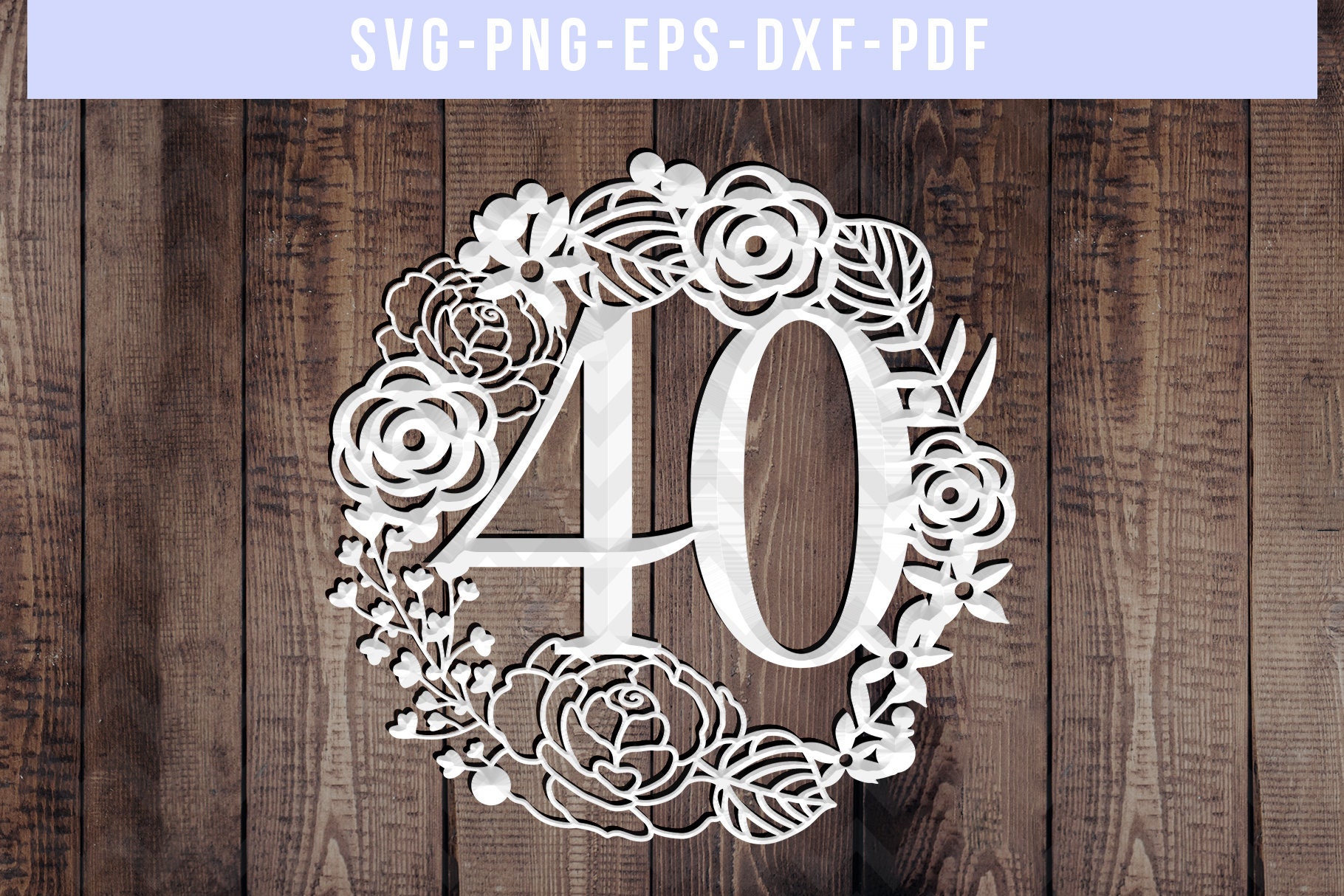 40 Birthday Gift Papercut Template Floral Wreath Svg File | Etsy