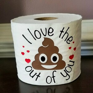 I Love the Poop Out of You Toilet Paper, Personalized Poop Toilet Paper ...