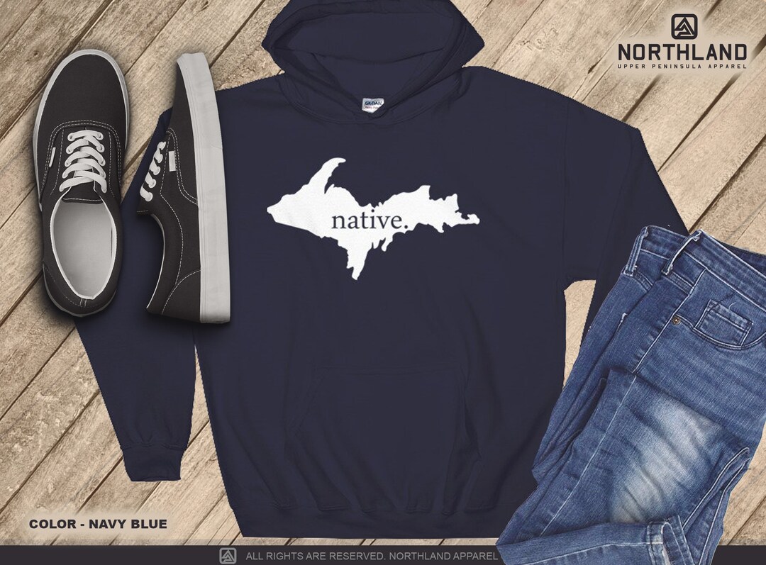 Native Upper Peninsula Hoodie | Upper Peninsula | Yoopers | Upper ...