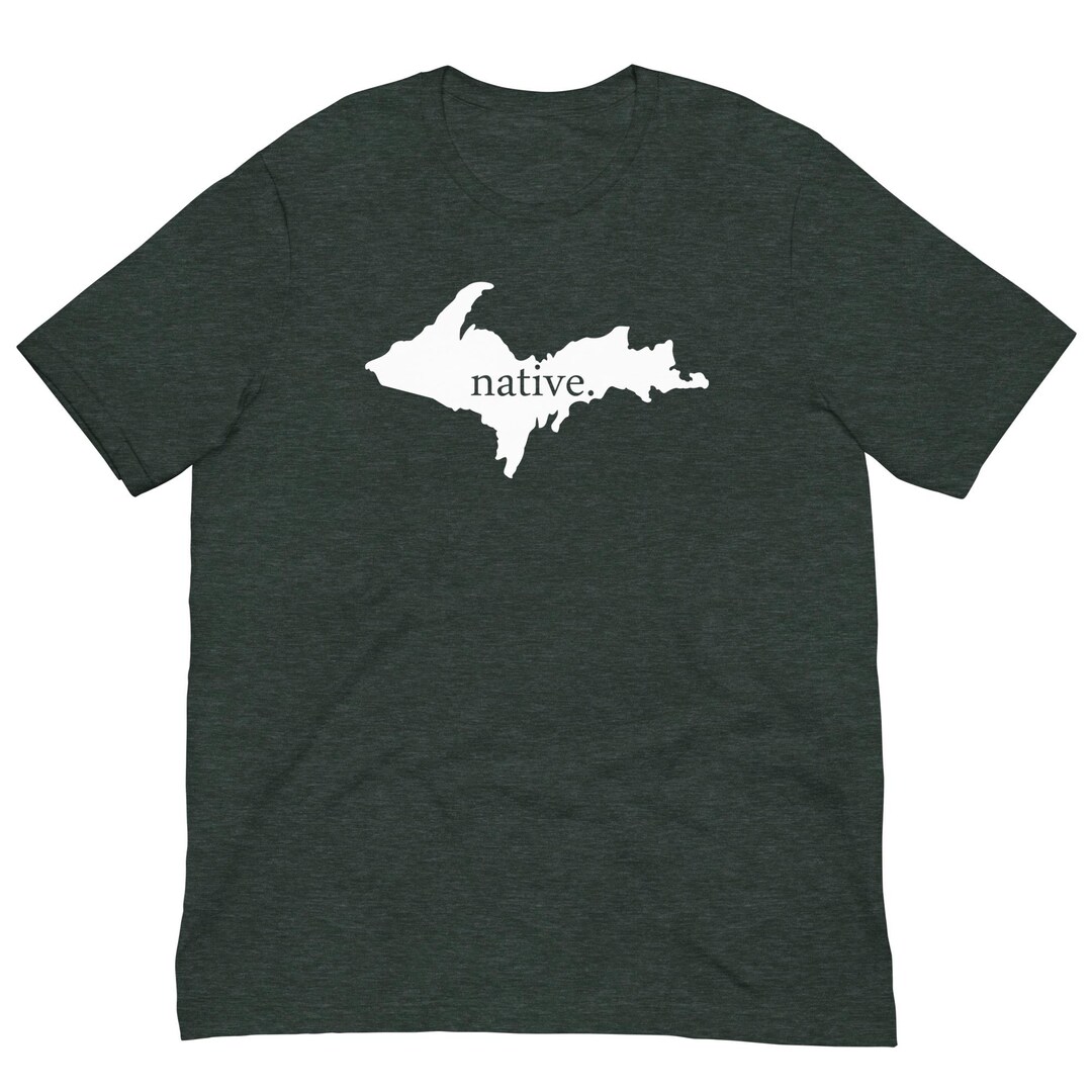 Upper Peninsula Native T-shirt – Simple Yooper Pride Design for ...