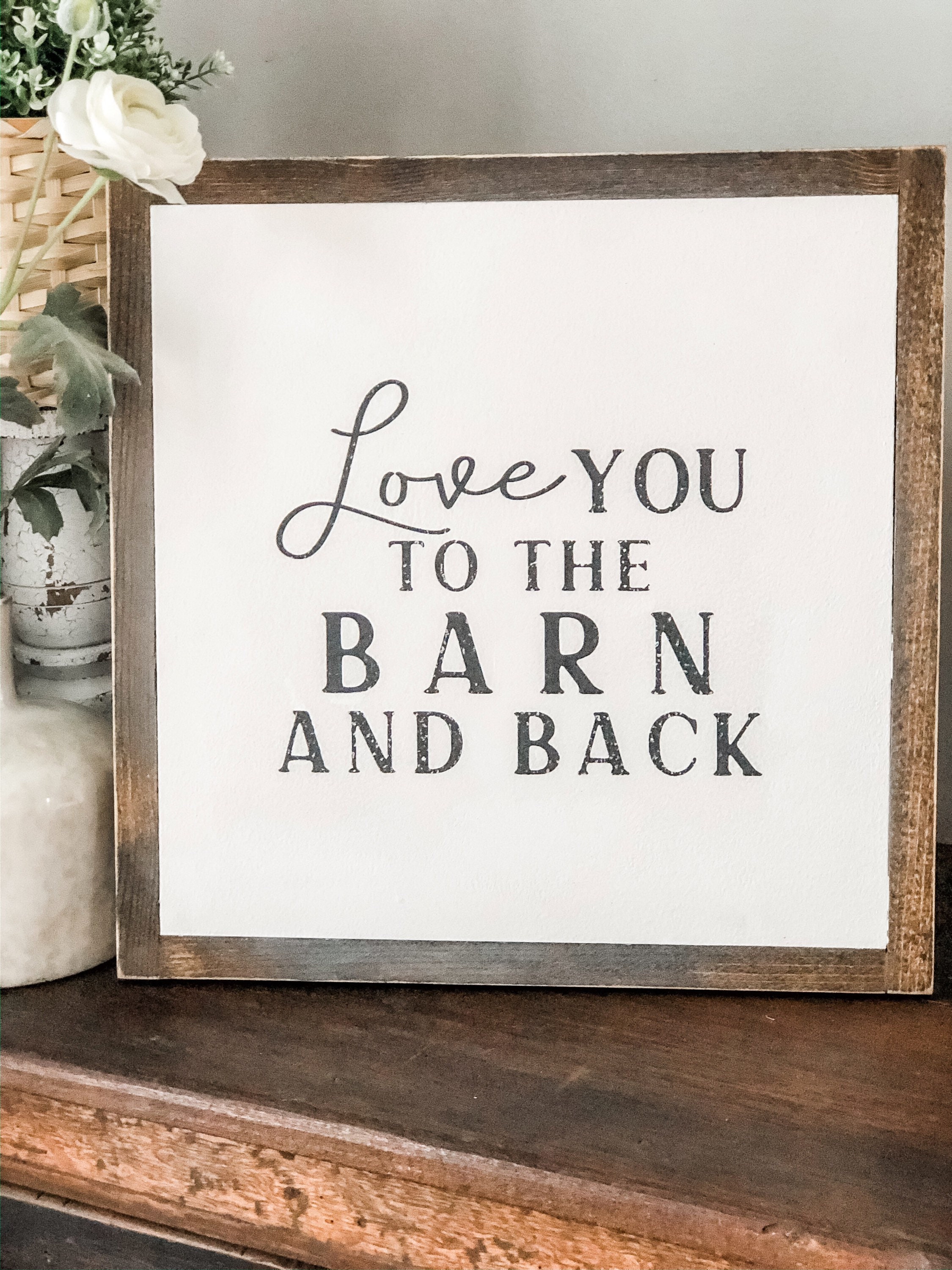 Love You to the Barn and Back- Love You to the Moon and Back- Farm Sign ...