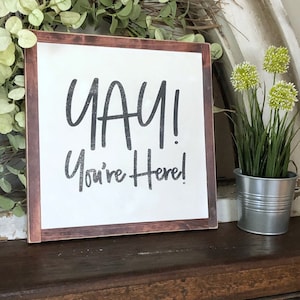 Yay Youre Here- Yay You're Here Sign- Yay Youre Home- You Welcome Sign ...