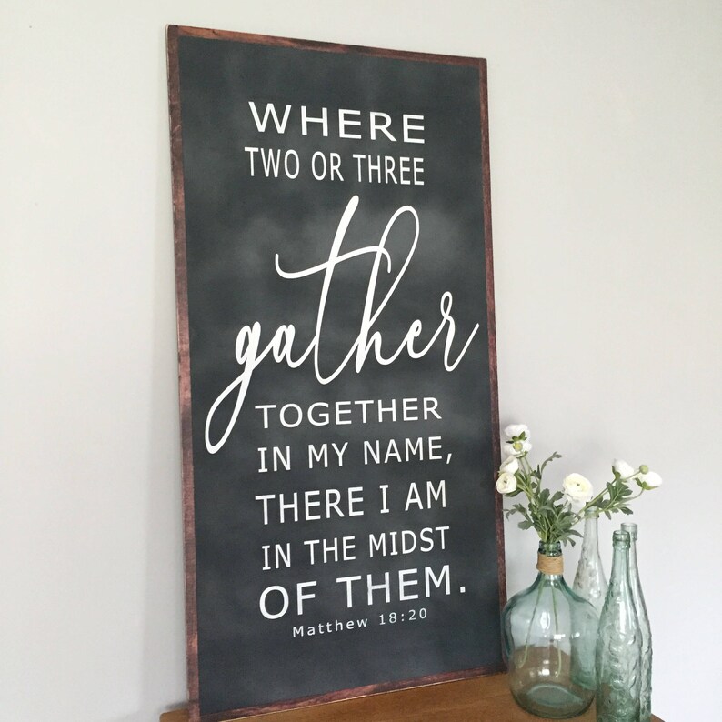 Gather Sign for When Two or Three Are Gathered Together in My - Etsy