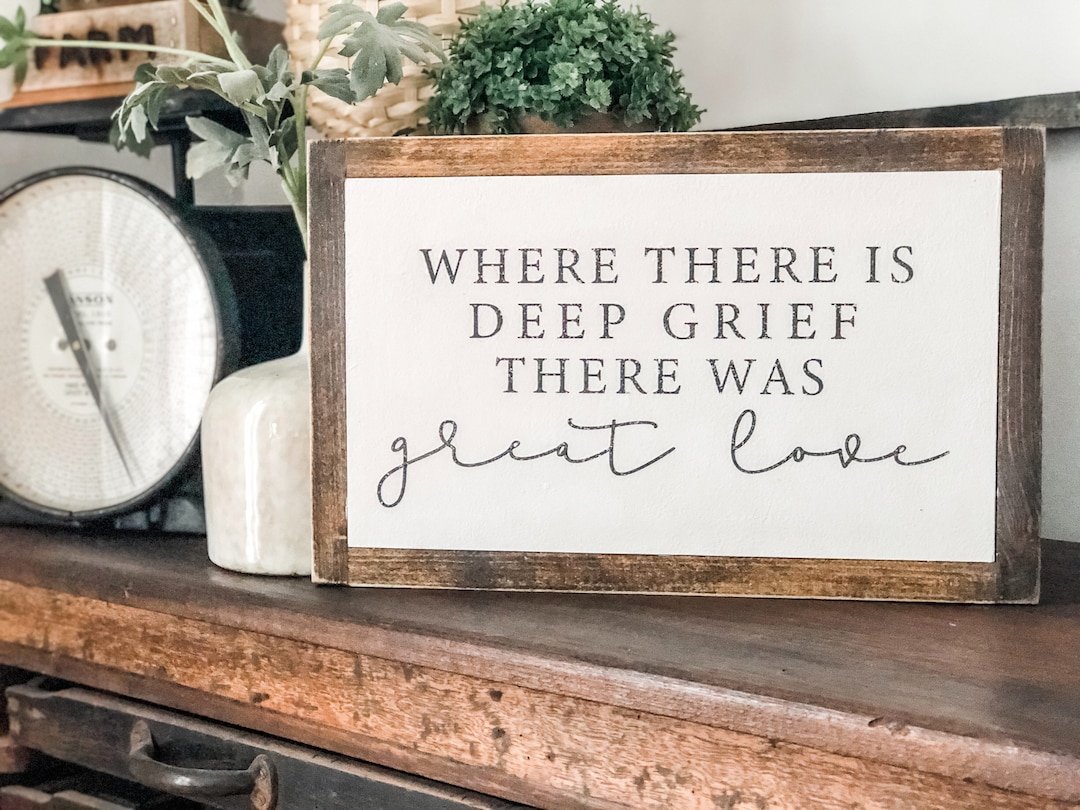 Where There is Deep Grief There is Great Love- Grief Gift- Bereavement ...