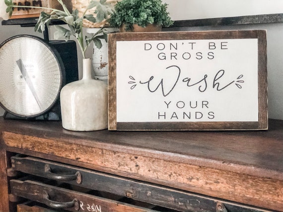Don't Be Gross Wash Your Hands Sign Don't Be Gross | Etsy