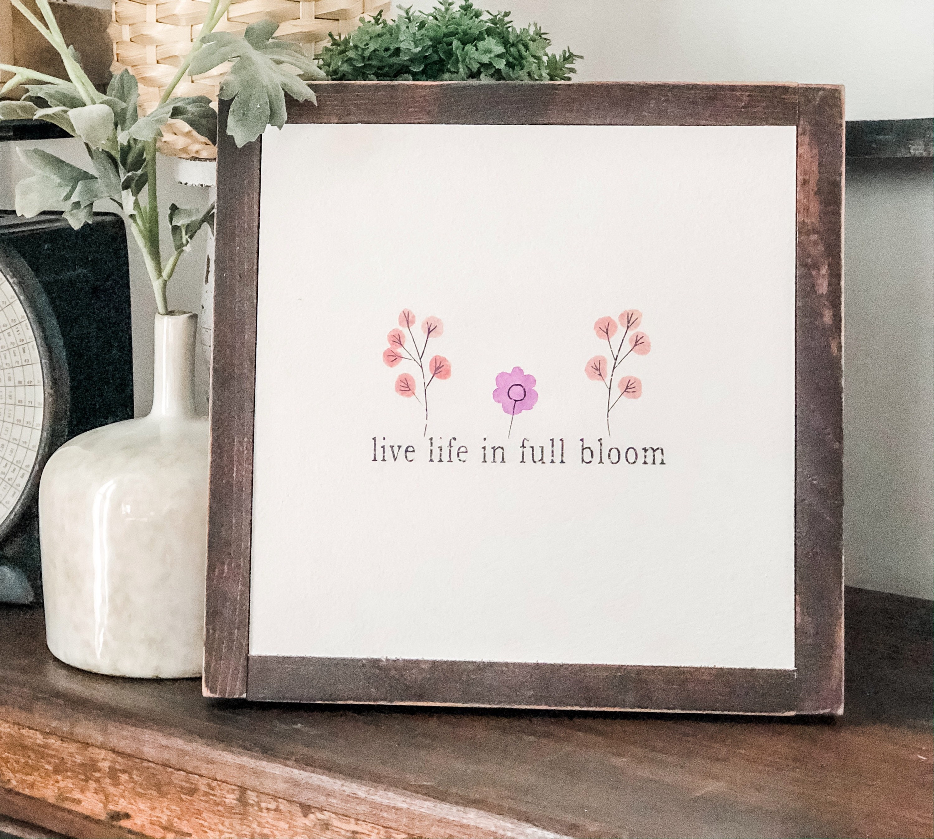 Live Life in Full Bloom Live Life in Full Bloom Sign Flower | Etsy