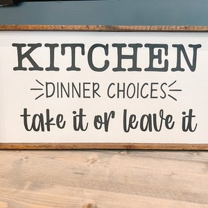 Dinner Choices Take It or Leave It Wood Sign| Home Decor| Funny Wood ...