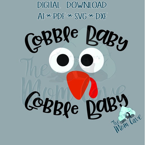 Gobble Baby Svg Gobble Baby Cricut Gobble Baby Digital | Etsy