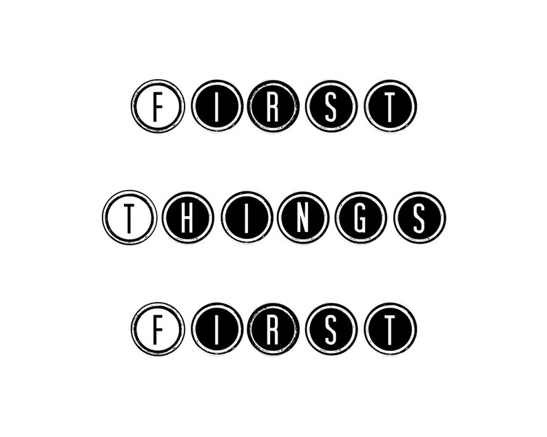 First Things First PRINTABLE / 8x10 / Digital Print / Instant Download ...
