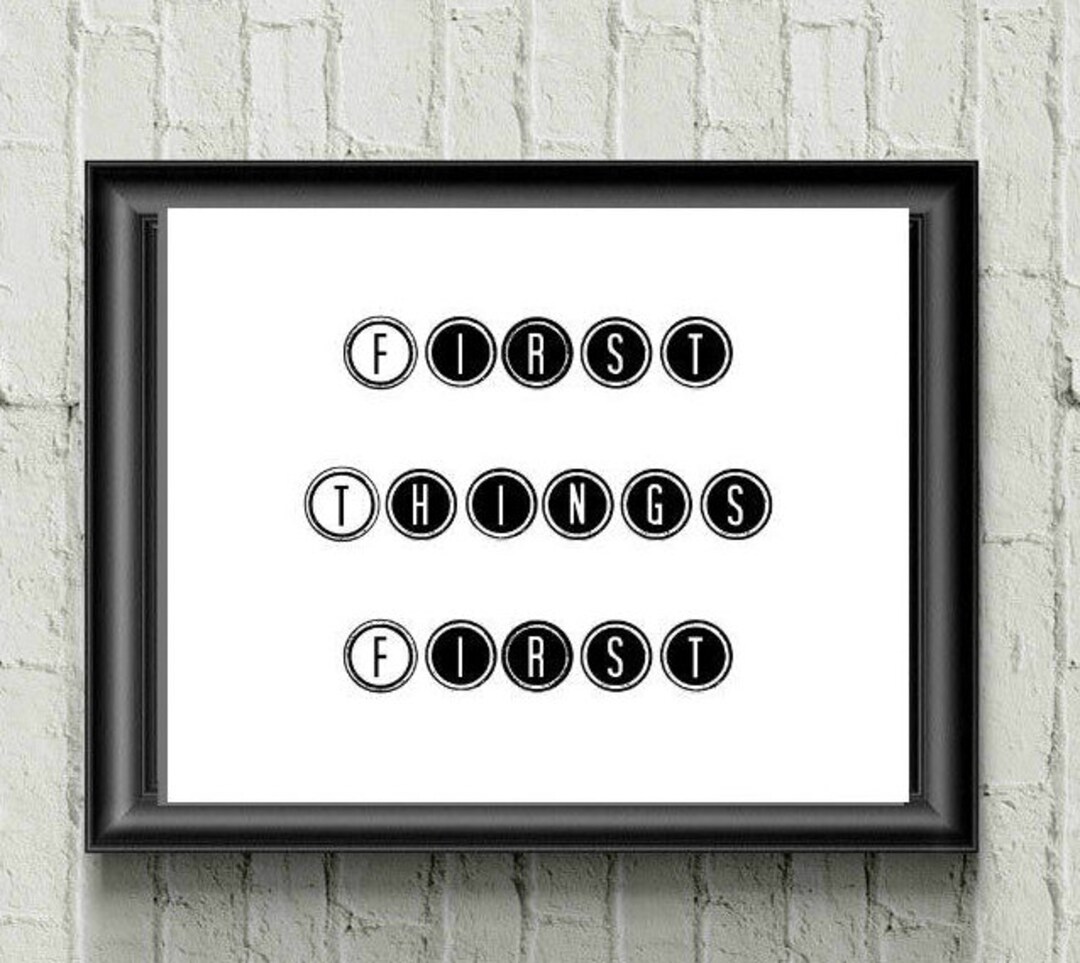 First Things First PRINTABLE / 8x10 / Digital Print / Instant Download ...