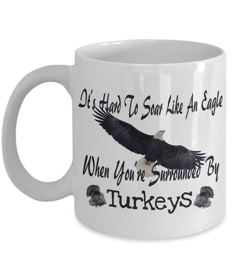 Funny Coffee Cup "it's Hard to Soar Like an Eagle When You're ...