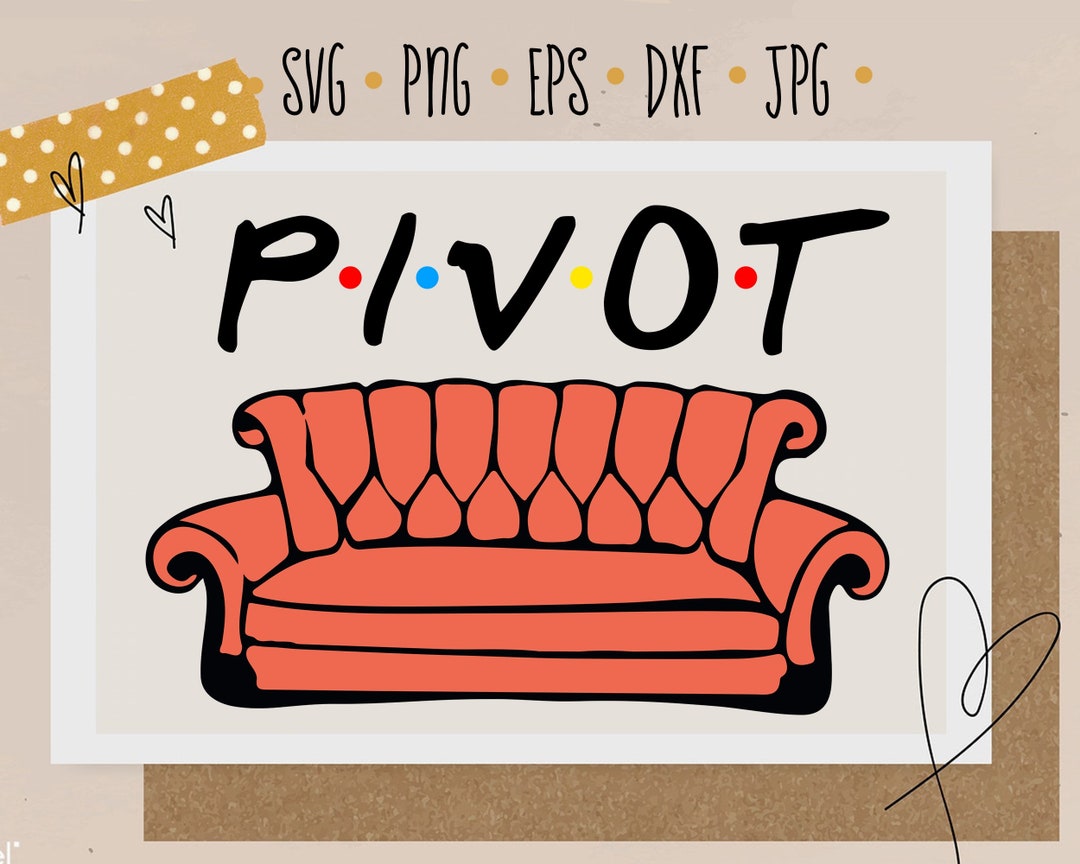 Pivot Svg Friends Svg Friends Quote Svg Funny Svg Funny Quote - Etsy Israel