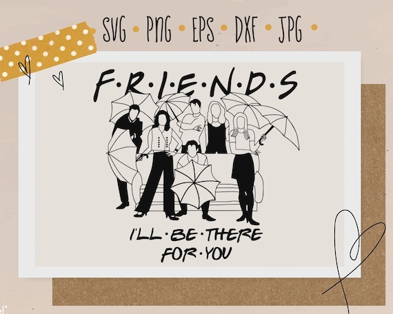 Friends Show Logo Friends Show Friends Cut File Friends Vector Friends ...