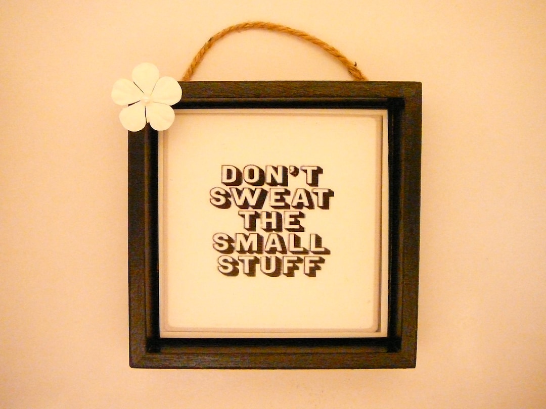 Don't Sweat the Small Stuff Shadow Box - Etsy