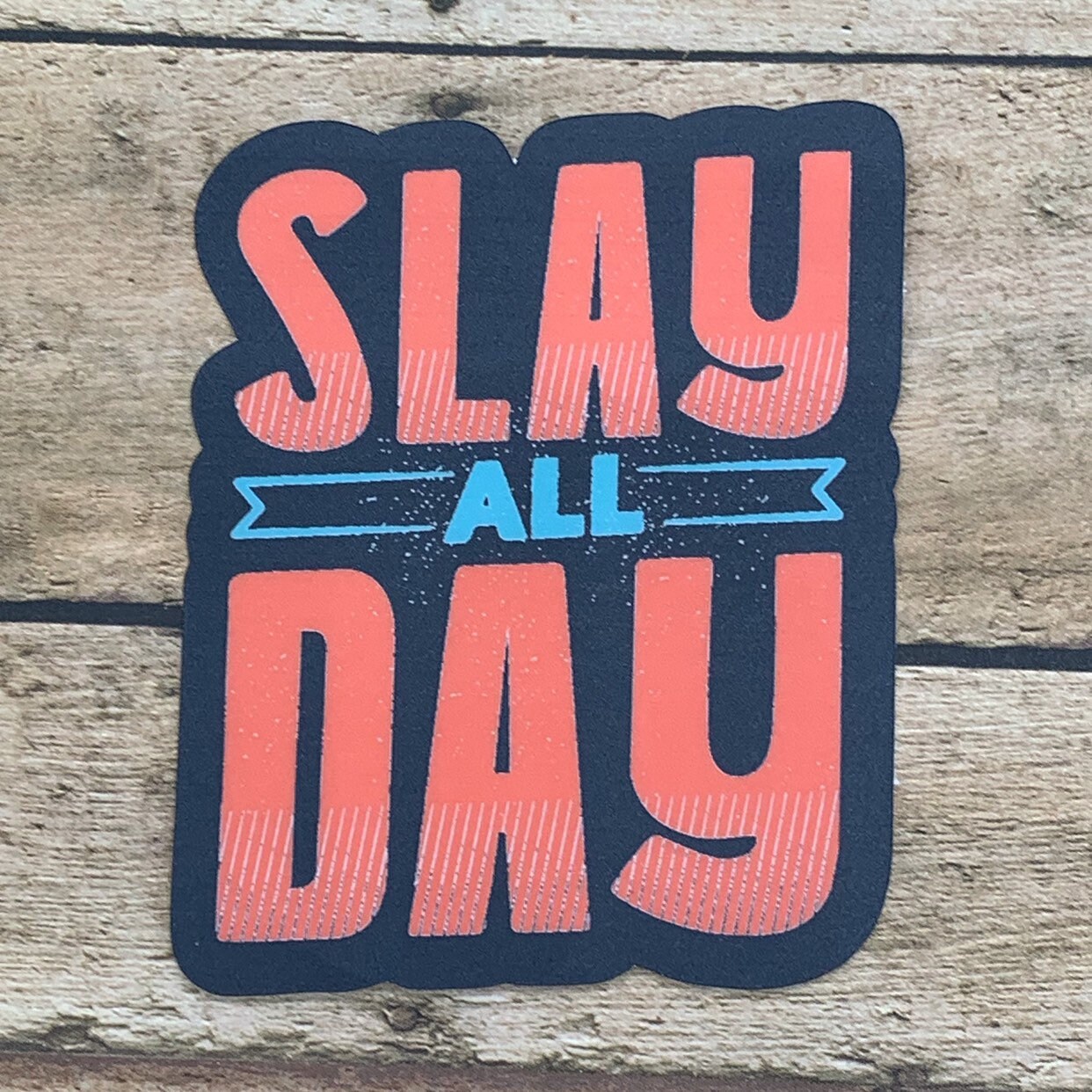 Slay All Day Sticker Funny Decal Waterproof Vinyl Stickers | Etsy