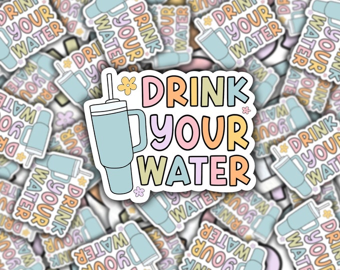 Drink Your Water Quencher Sticker, Colorful Hydration Reminder Sticker ...