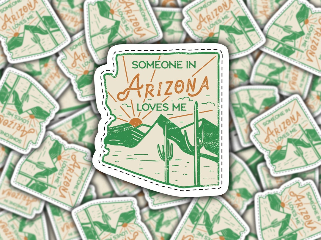 Someone in Arizona Loves Me Sticker, AZ Souvenir, Phoenix, Scottsdale ...